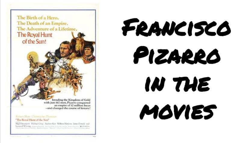 Conquistador II: Francisco Pizarro in the movies - Medievalists.net