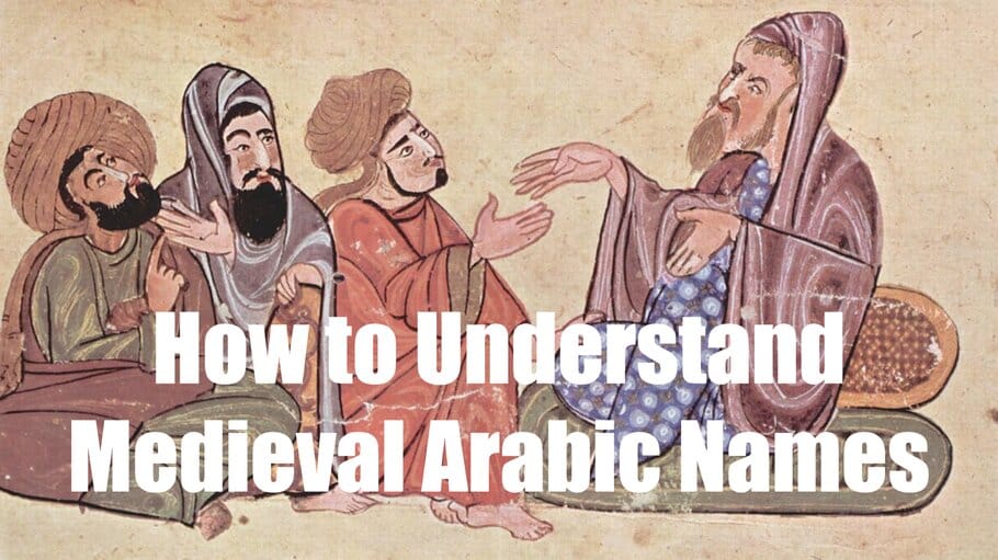 How to Understand Medieval Arabic Names - Medievalists.net